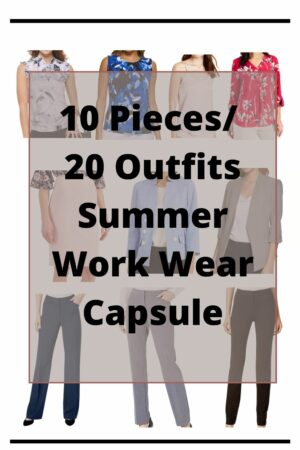 Summer Work Capsule Wardrobe: 10 Items/ 21 Work Outfits