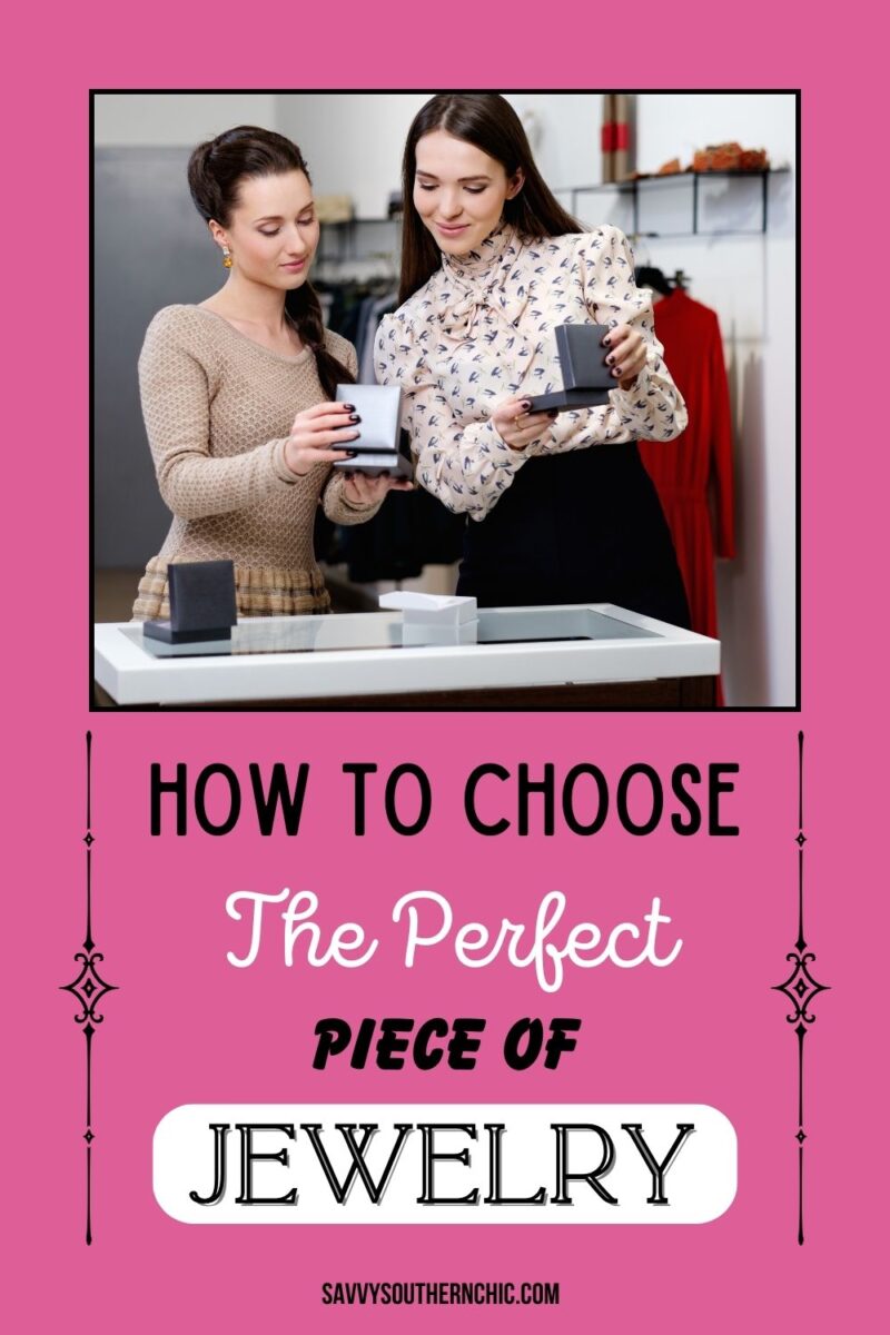 Must-Follow Tips for Choosing the Perfect Piece of Jewelry
